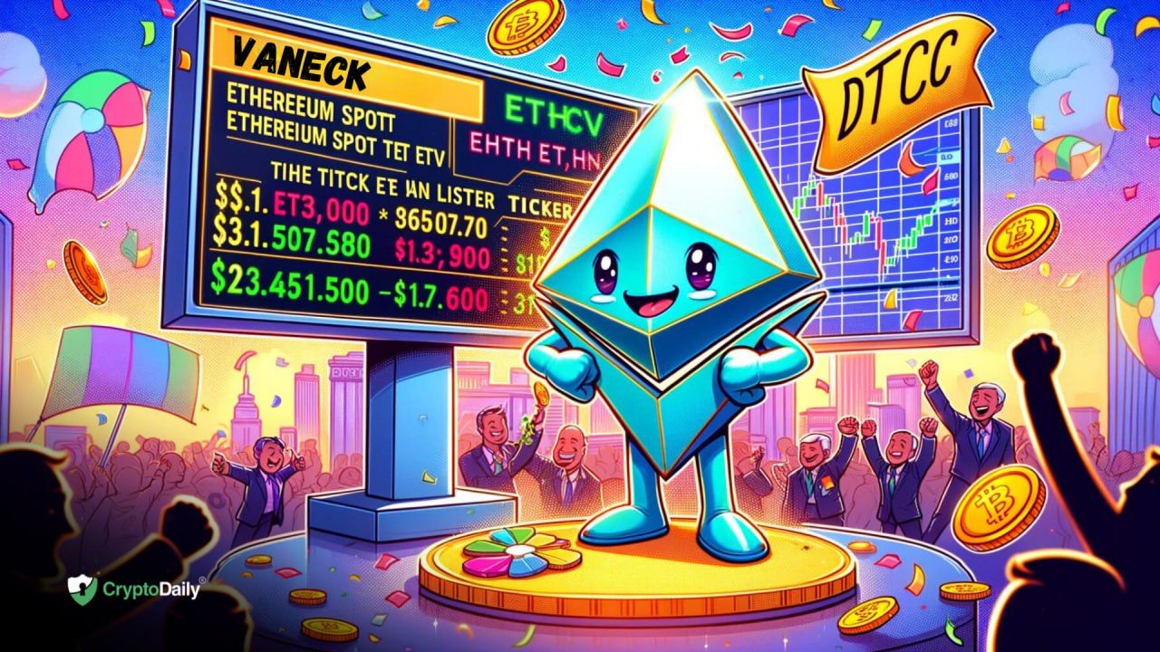 Vanecks Ethereum Spot Etf Listed By Dtcc Amid Sec Decision Countdown